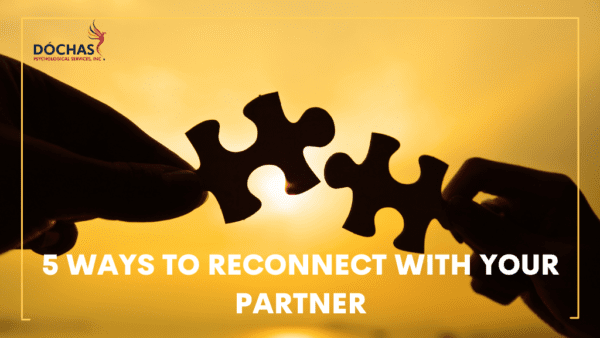 5 Ways to Reconnect With Your Partner • Dóchas Psychological Services Inc.