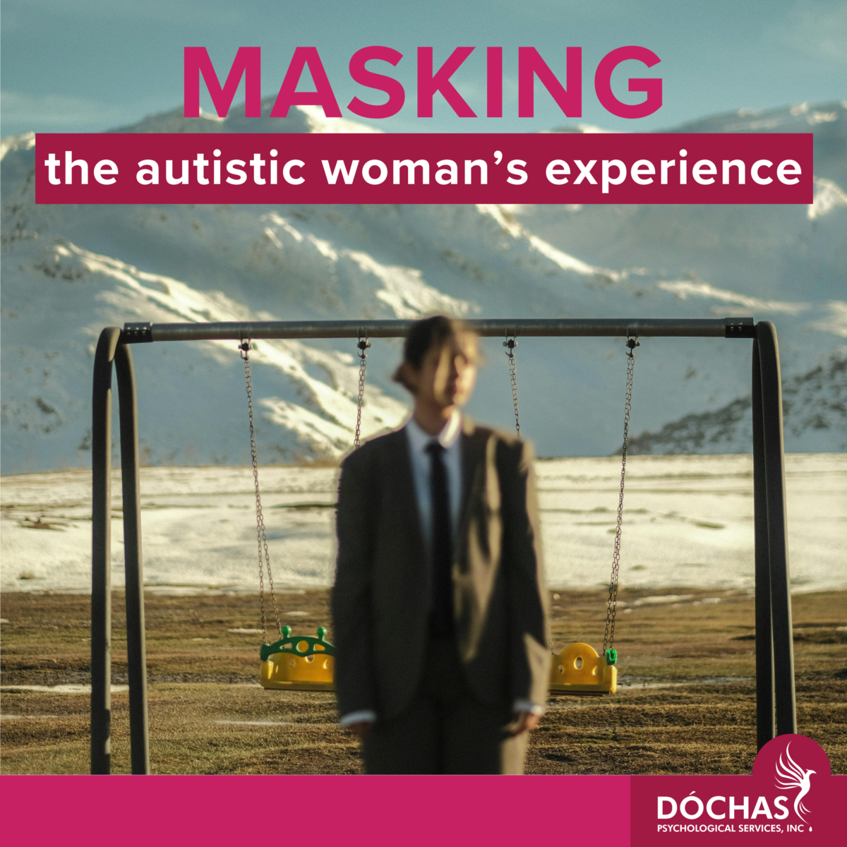 Masking: The Autistic Woman's Experience • Dóchas Psychological ...