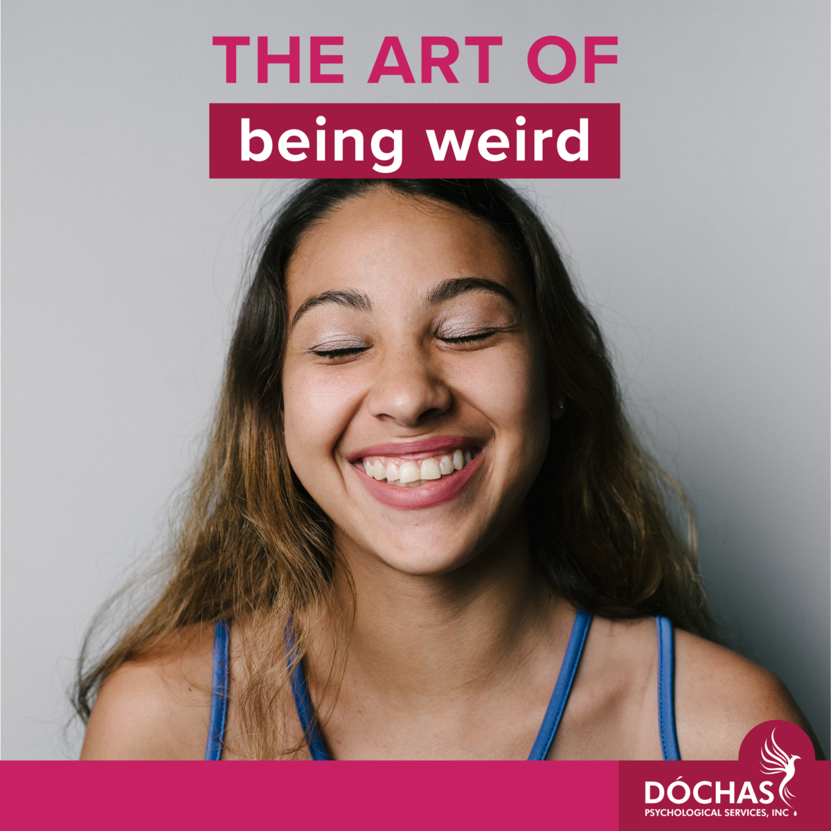 The Art of Being Weird • Dóchas Psychological Services Inc.