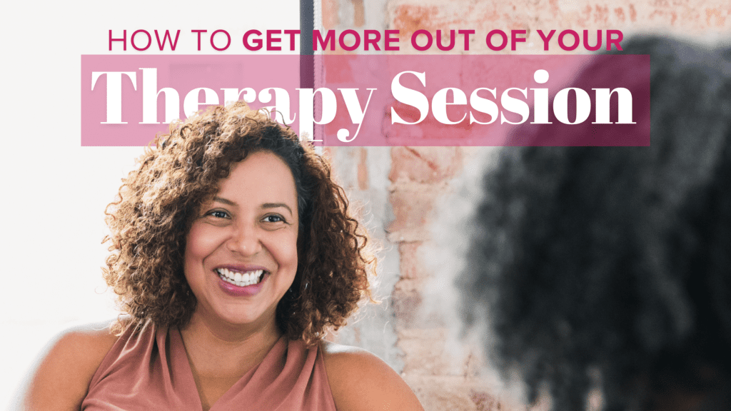How to Get More Out of Your Therapy Session • Dóchas Psychological ...