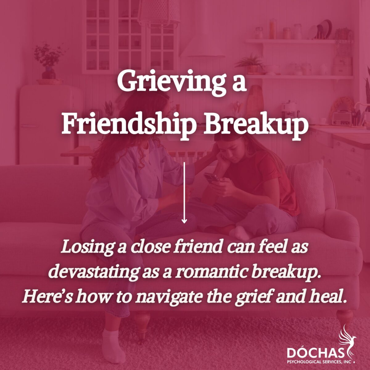 The Grief of Friendship Breakups and Moving Away • Dóchas Psychological ...